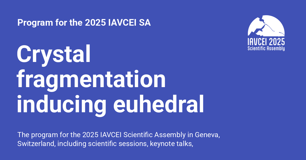 Crystal fragmentation inducing euhedral crystal habits in volcanic ...