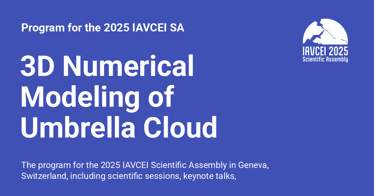 3D Numerical Modeling of Umbrella Cloud Growth and Regimes - Program ...