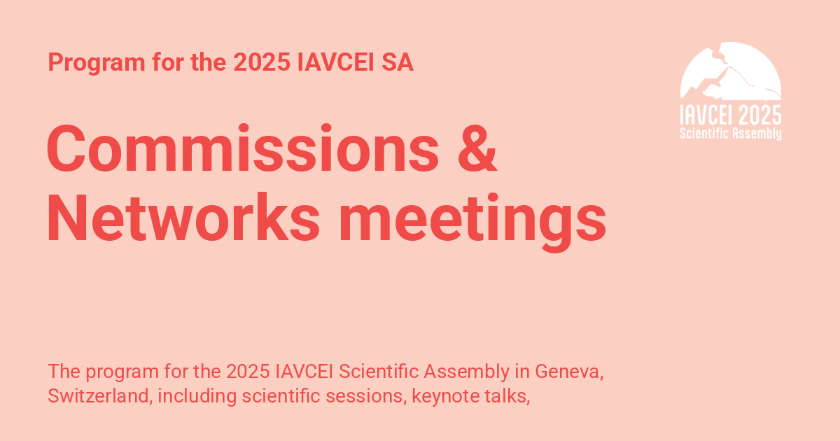 Commissions & Networks meetings - Program for the 2025 IAVCEI SA