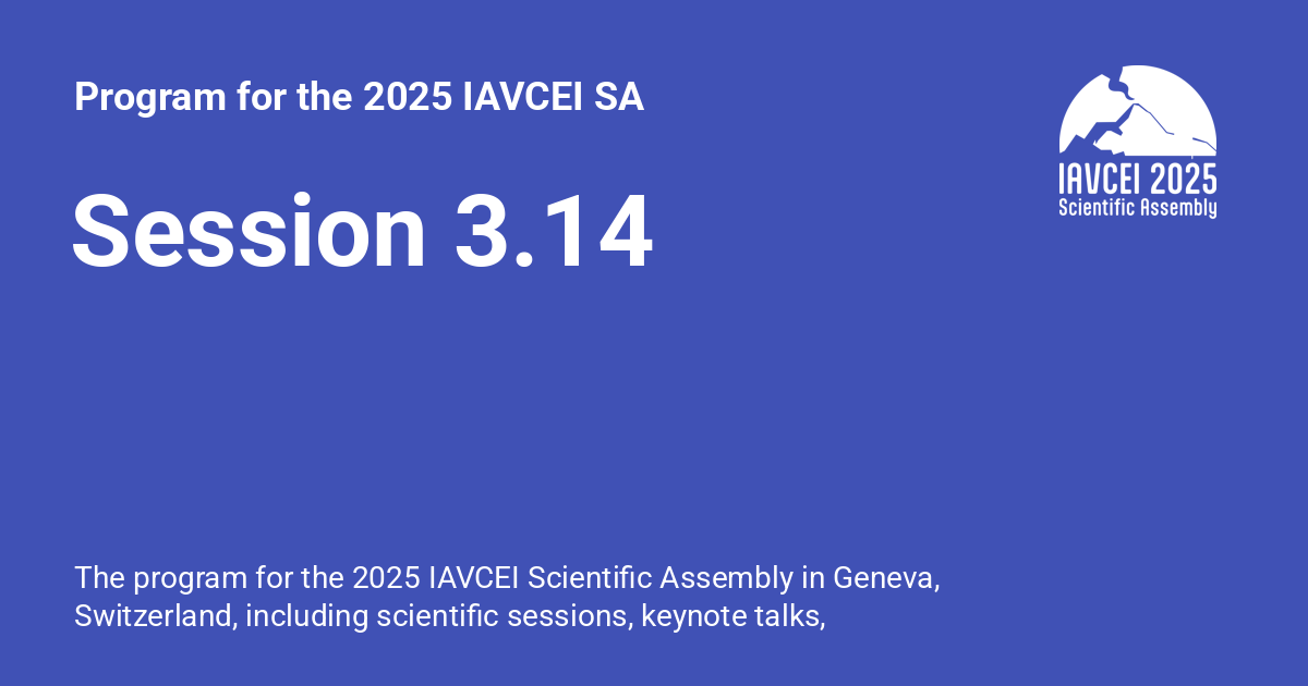 Session 3.14 - Program for the 2025 IAVCEI SA