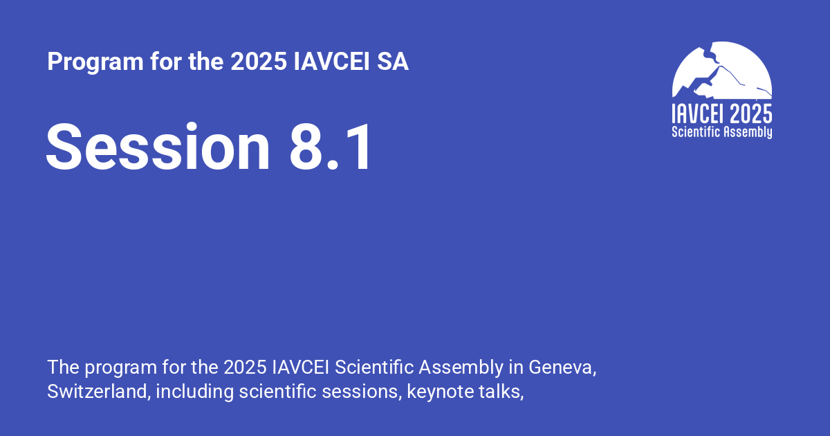 Session 8.1 - Program for the 2025 IAVCEI SA